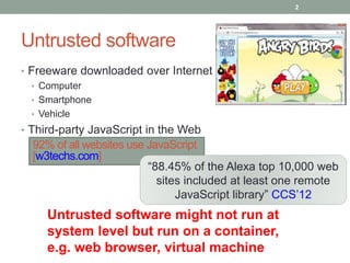 Fine-grained policy enforcement for untrusted software | PPTX