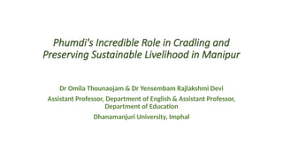 Phumdi's Incredible Role in Cradling and Preserving Sustainable.pptx