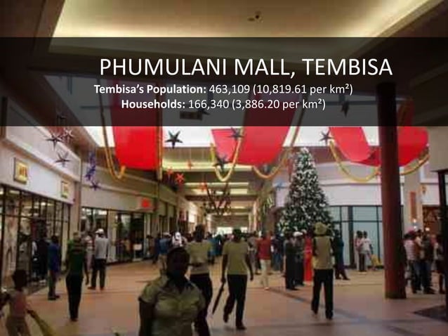 PHUMULANI MALL, TEMBISA Households: 166,340 (3,886.20 per km²) | PDF