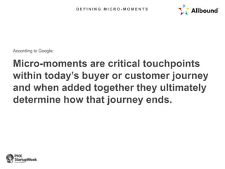 Owning The Micro-moments of Customer Experience | PPT