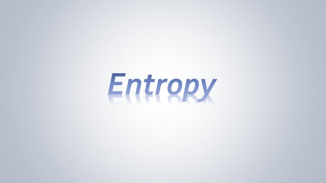 Entropy.ppt | Physics | Science