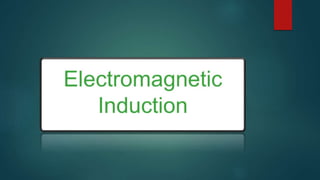 Electromagnetic Induction | PPT