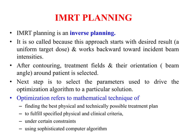Three dimensional conformal radiotherapy - 3D-CRT and IMRT - Intensity ...