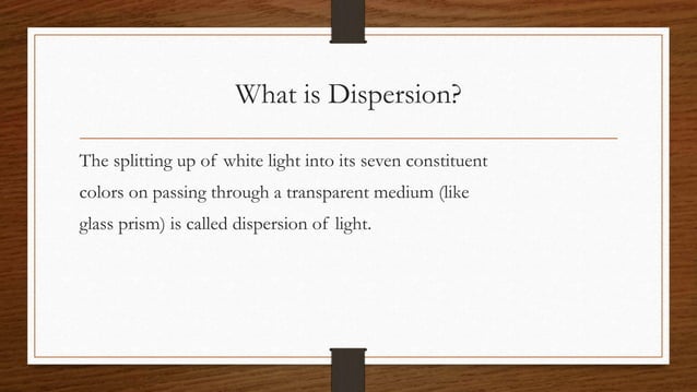 DISPERSION OF WHITE LIGHT THROUGH A GLASS PRISM | PPTX | Physics | Science