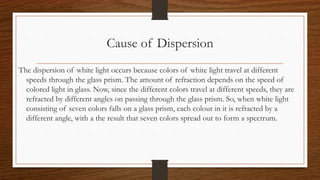 DISPERSION OF WHITE LIGHT THROUGH A GLASS PRISM | PPTX