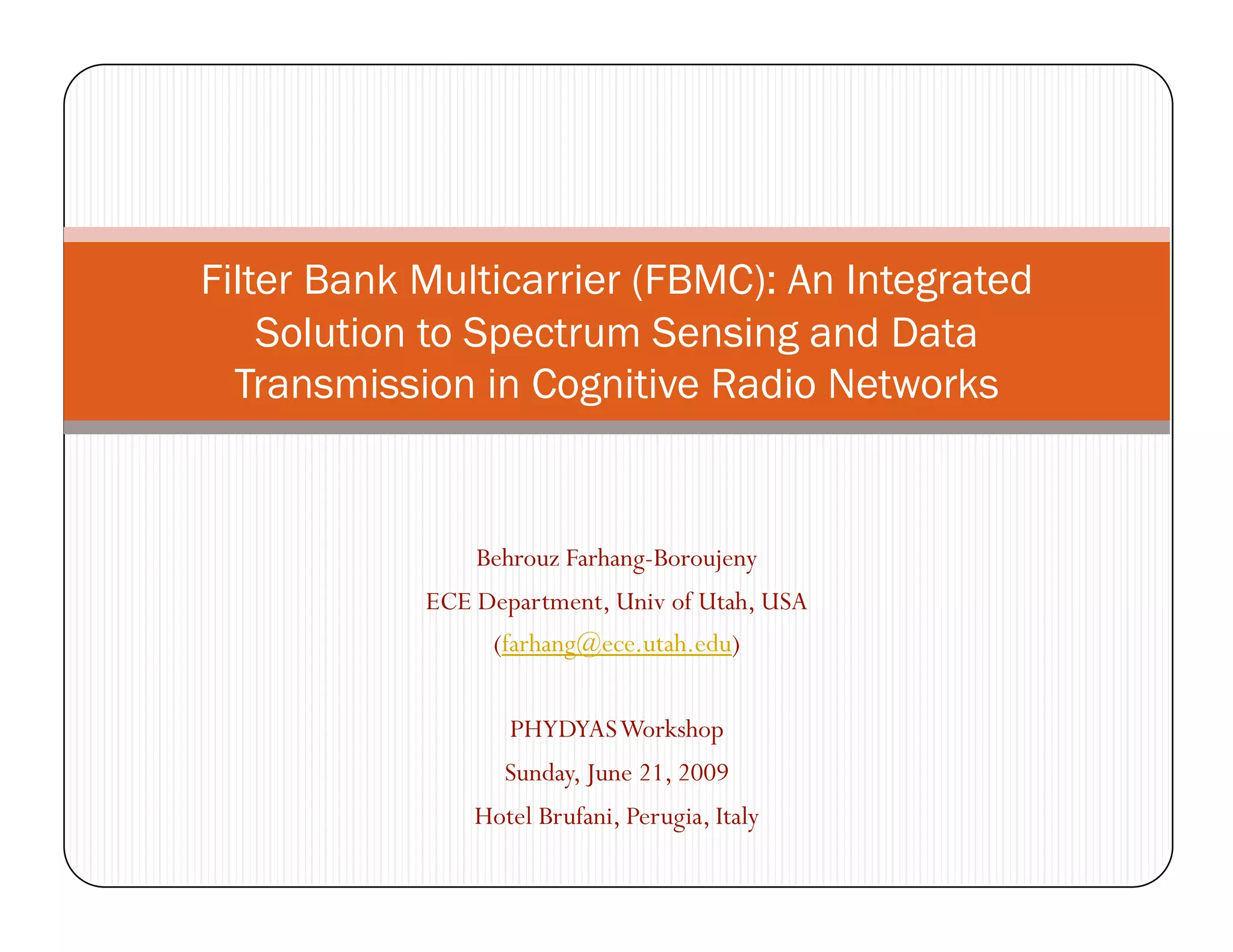 Phydyas 09 fFilter Bank Multicarrier (FBMC): An Integrated Solution to Spectrum Sensing and Data ...