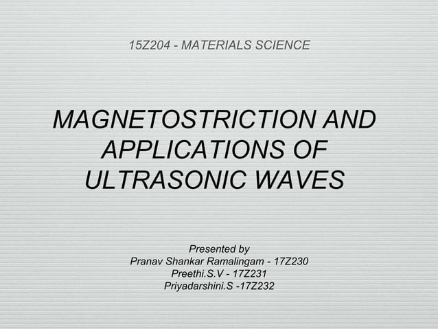 Magnetostriction and application of ultrasonic waves | PPTX | Chemistry ...