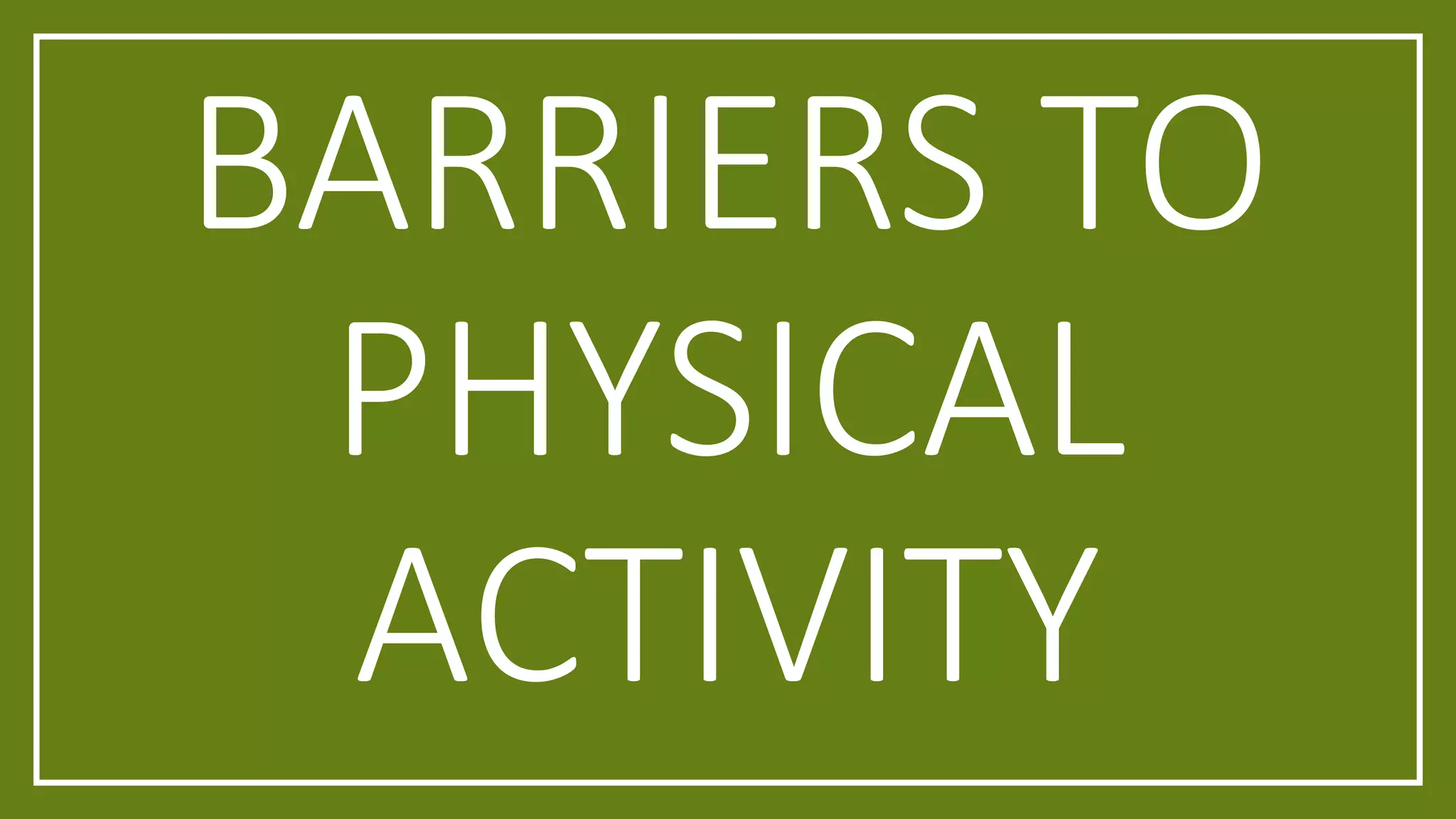 BARRIERS TO PHYSICAL ACTIVITY.pptx