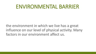 BARRIERS TO PHYSICAL ACTIVITY.pptx