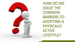 BARRIERS TO PHYSICAL ACTIVITY.pptx