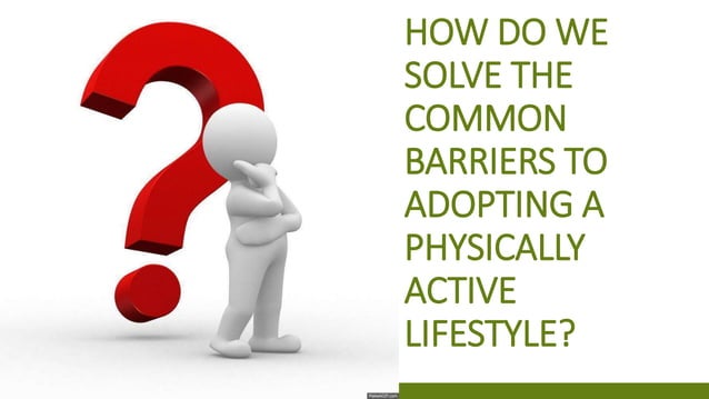 BARRIERS TO PHYSICAL ACTIVITY.pptx | Fitness and Exercise | Healthy Living