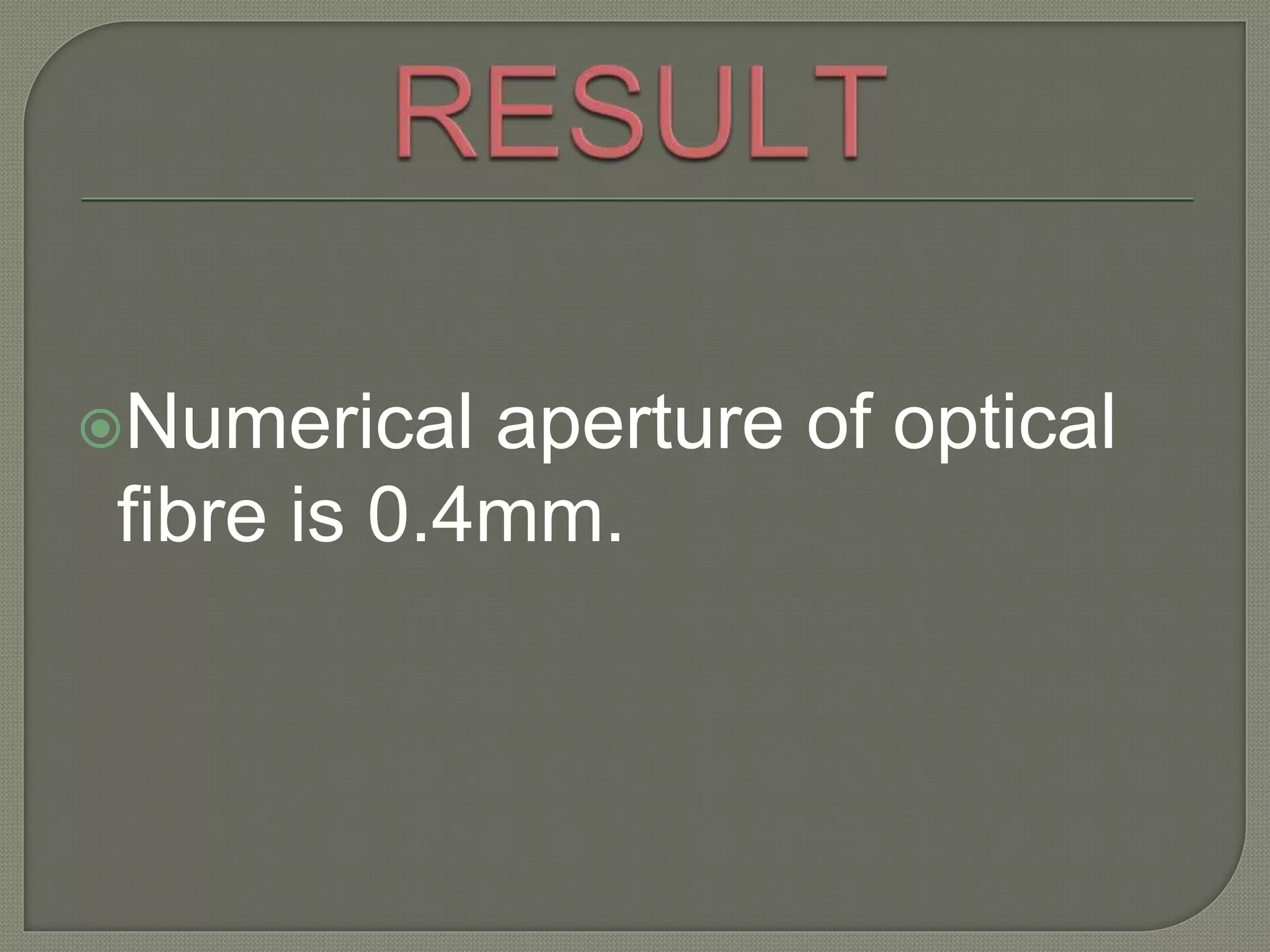 experiment to determine the numerical aperture of an optical fibre.. | PPTX