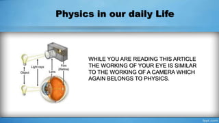 Physics in day to day life | PPTX