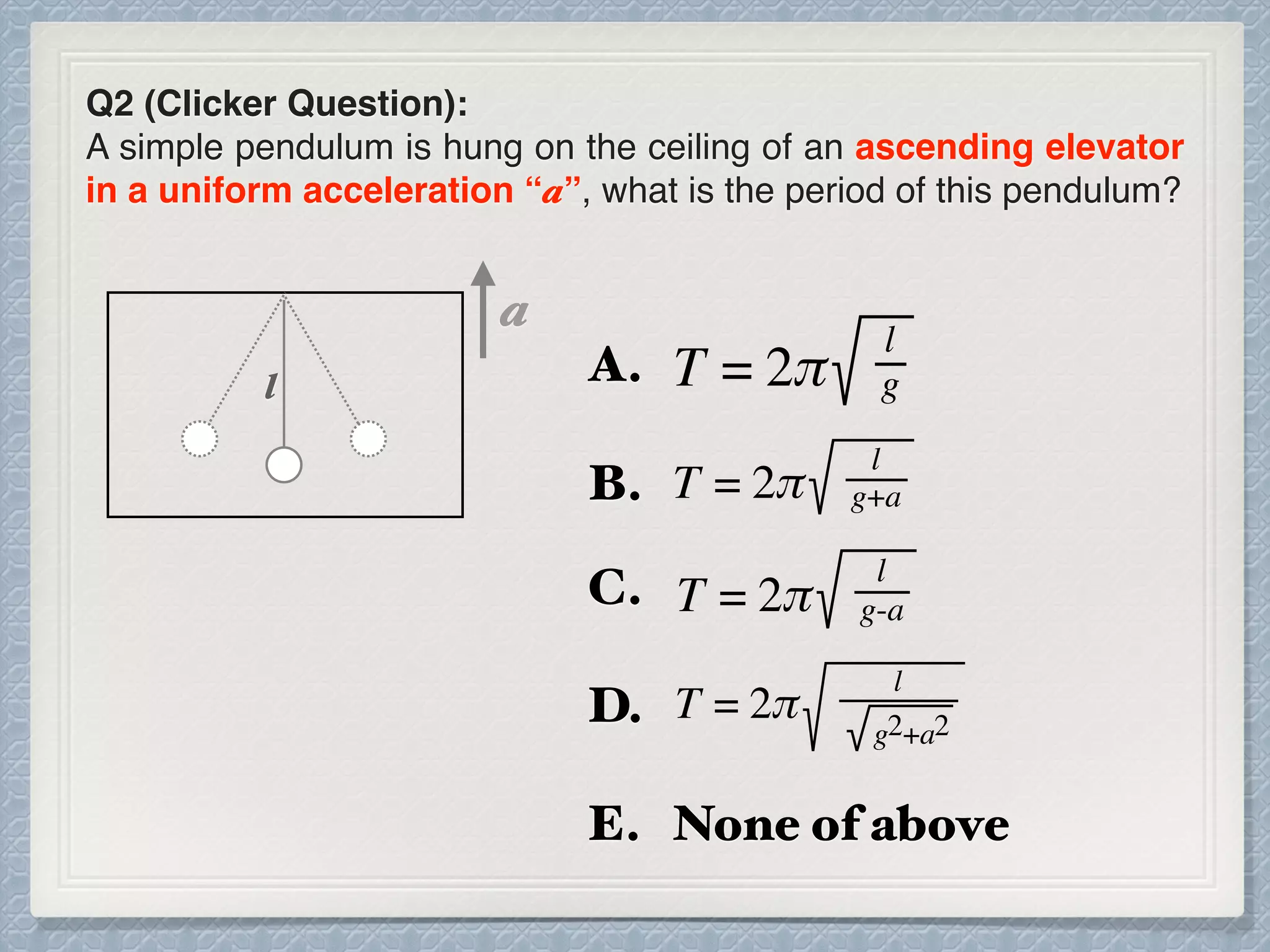 UBC.PHYS101.LO2.Simple.Pendulum.in.Uniform.Acceleration | PPT