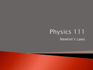 PHYS_111_Physics_111_newton.pptx