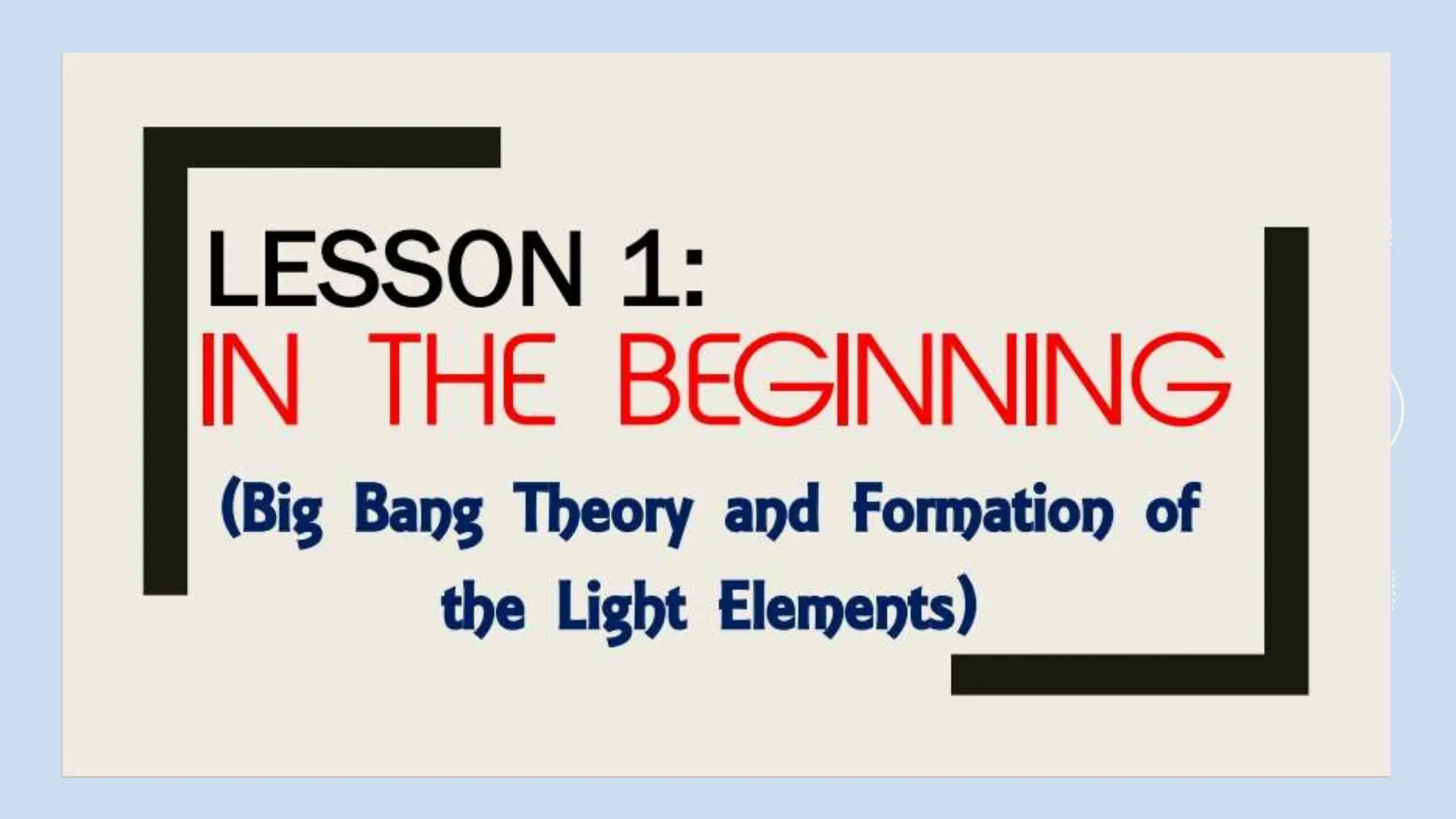 Big Bang Theory and Formation of Light Elements | PPT