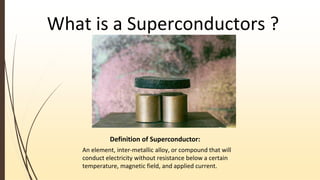 SUPERCONDUCTORS AND ITS APPLICATONS | PPT