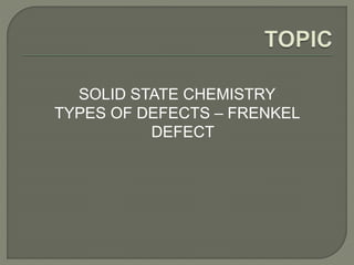 FRENKEL DEFECT | PPTX