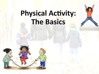 Physical-activity-Basics-Presentation-October-5-2022.ppt