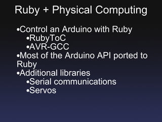 Physical Computing with the Arduino platform and Ruby | PPT