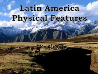 Latin America Physical Features | PPTX