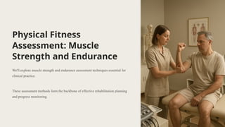 Physical-Fitness-Assessment-Muscle-Strength-and-Endurance.pptx