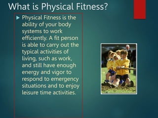 PHYSICAL-FITNESS-DETAILED.ppt