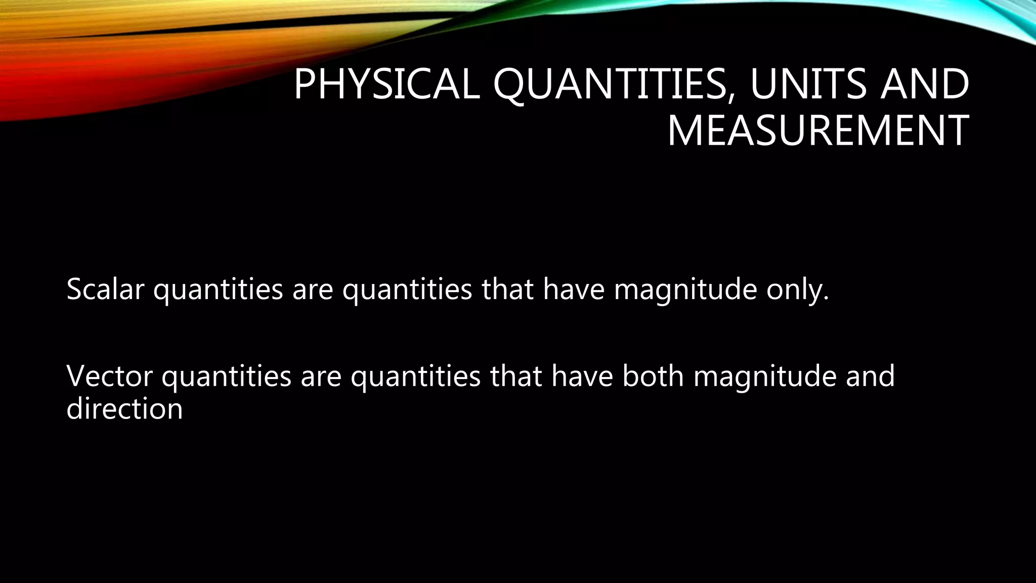 Physical quantities, units and measurement | PPTX