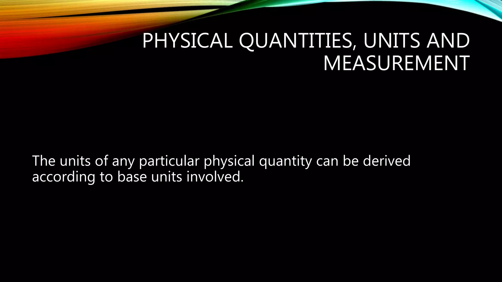 Physical quantities, units and measurement | PPTX | Physics | Science