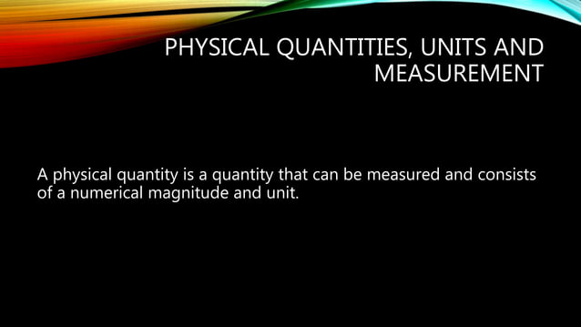 Physical quantities, units and measurement | PPTX | Physics | Science