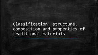 Properties and Structures and Uses of Different Materials | PPTX