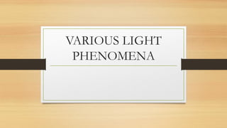 Physical Science: Various Light Phenomena | PPTX