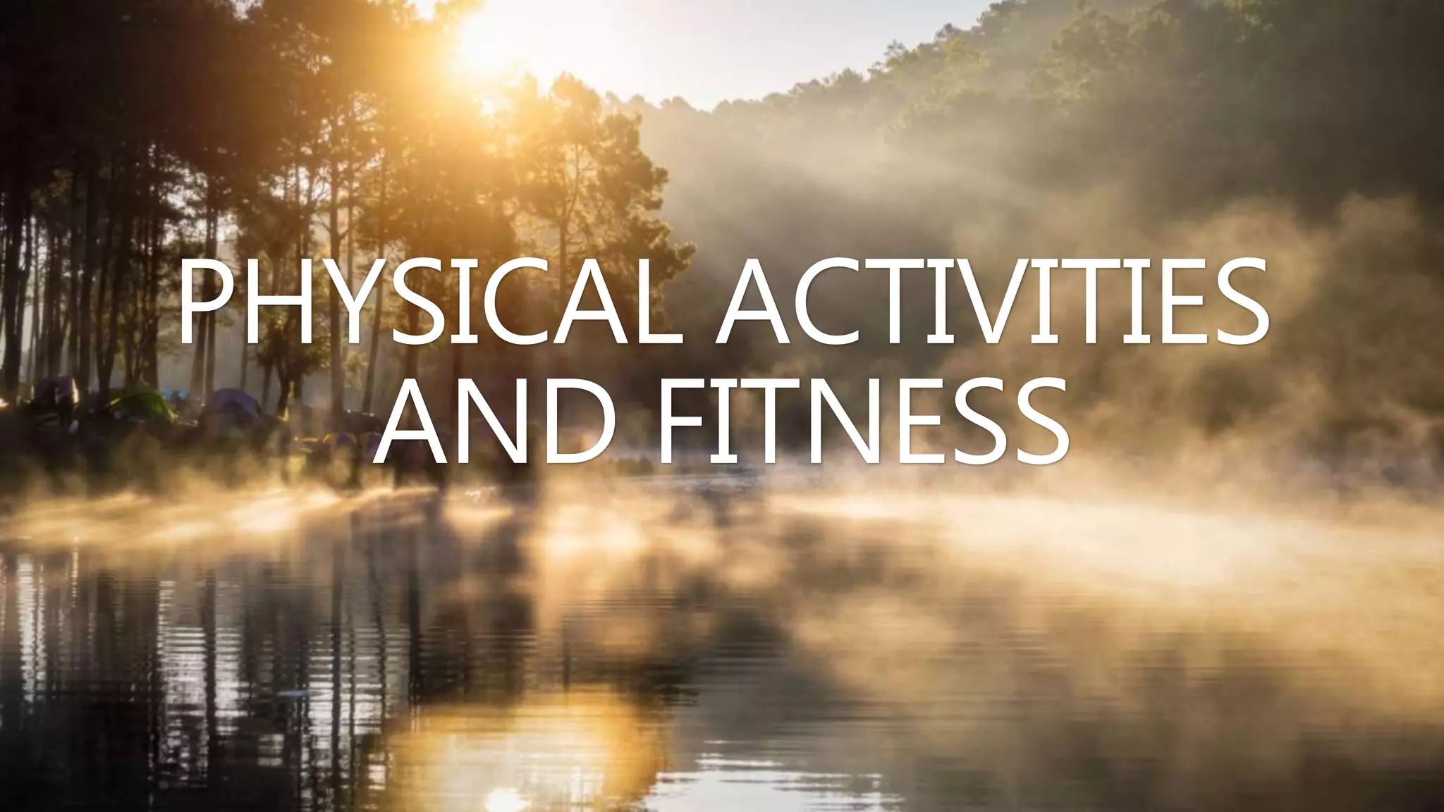 Physical Activities and Fitness | PPTX