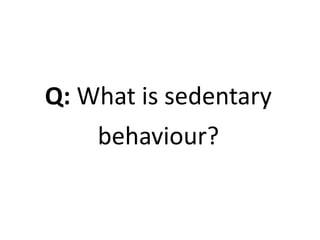 What is Physical Activity And Sedentary Behaviour? | PDF | Participant ...