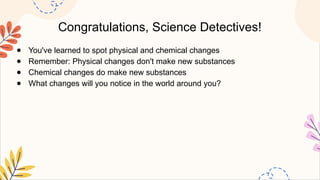 PHYSICAL AND CHEMICAL CHANGE IN MATTER.pptx | Free Download