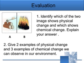 Physical and chemical change | PPTX