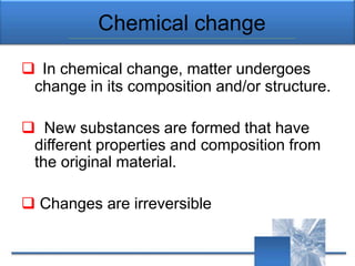 Physical and chemical change | PPTX