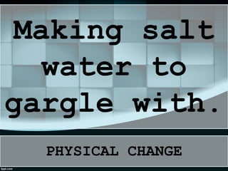 PHYSICAL AND CHEMICAL CHANGES for demo.pptx