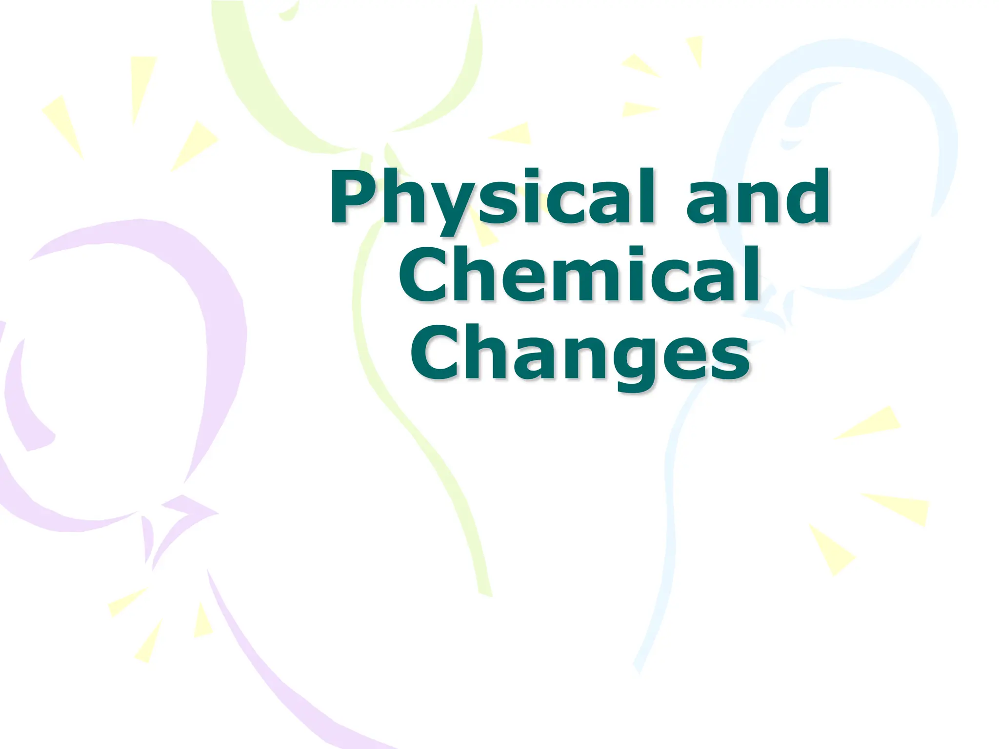Physical and Chemical Changes_Introduction.ppt