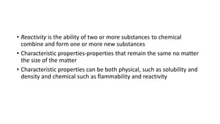 Physical and chemical properties of matter | PPTX