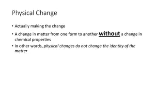 Physical and chemical properties of matter | PPTX