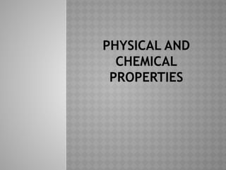 Physical and chemical propertieseses.pptx