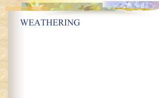 Physical and chemical weathering 11 | PPT