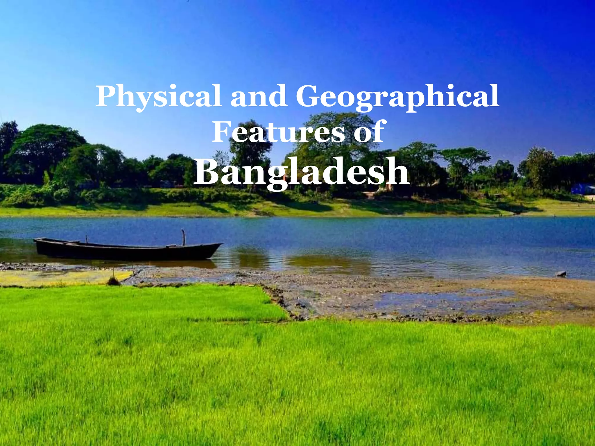 Physical and geographical features of bangladesh | PPTX
