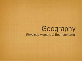 Physical and human geography ppt ms | PPTX | Environment | Science