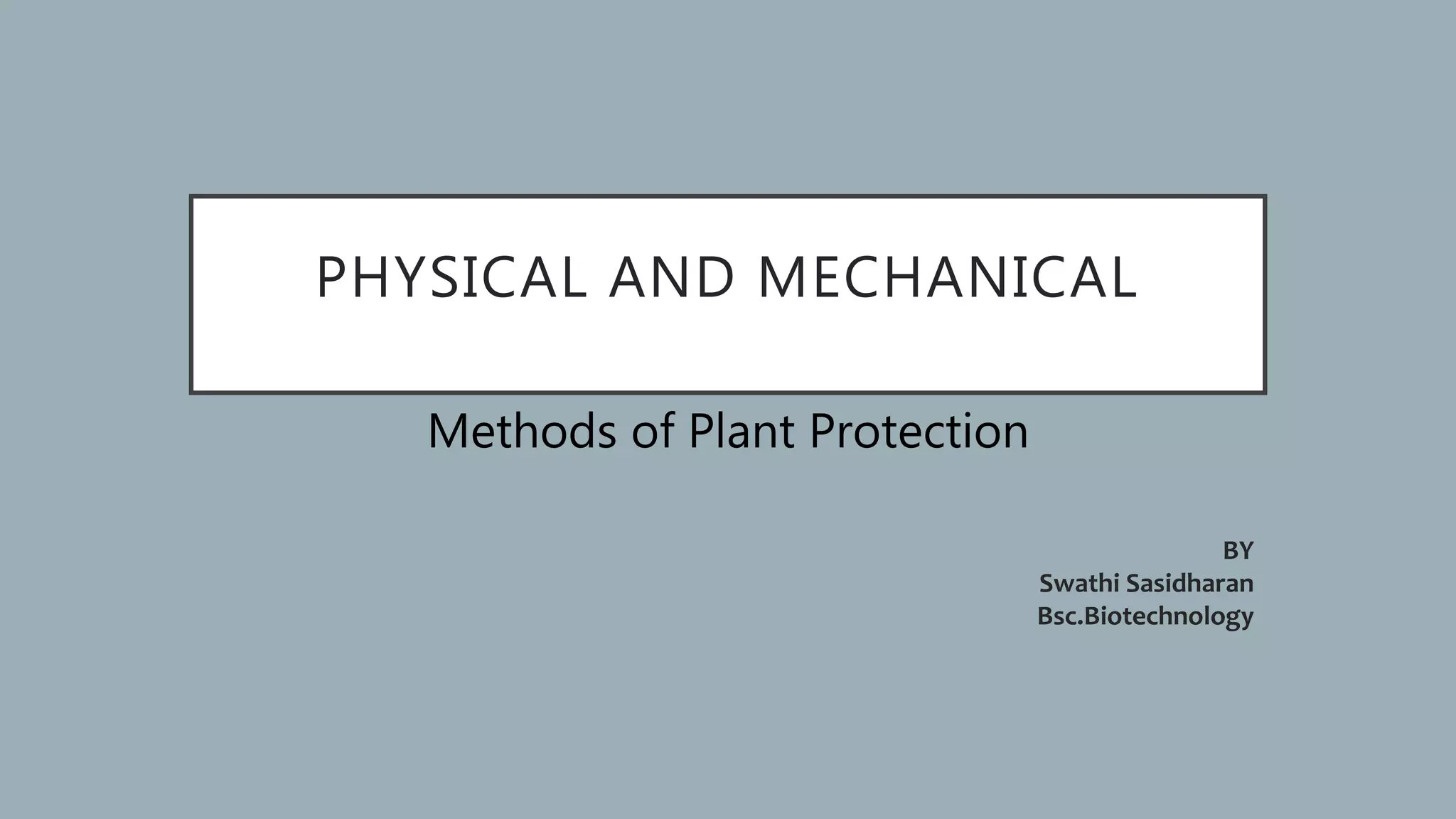 Physical and Mechanical Methods of Plant Protection | PPTX