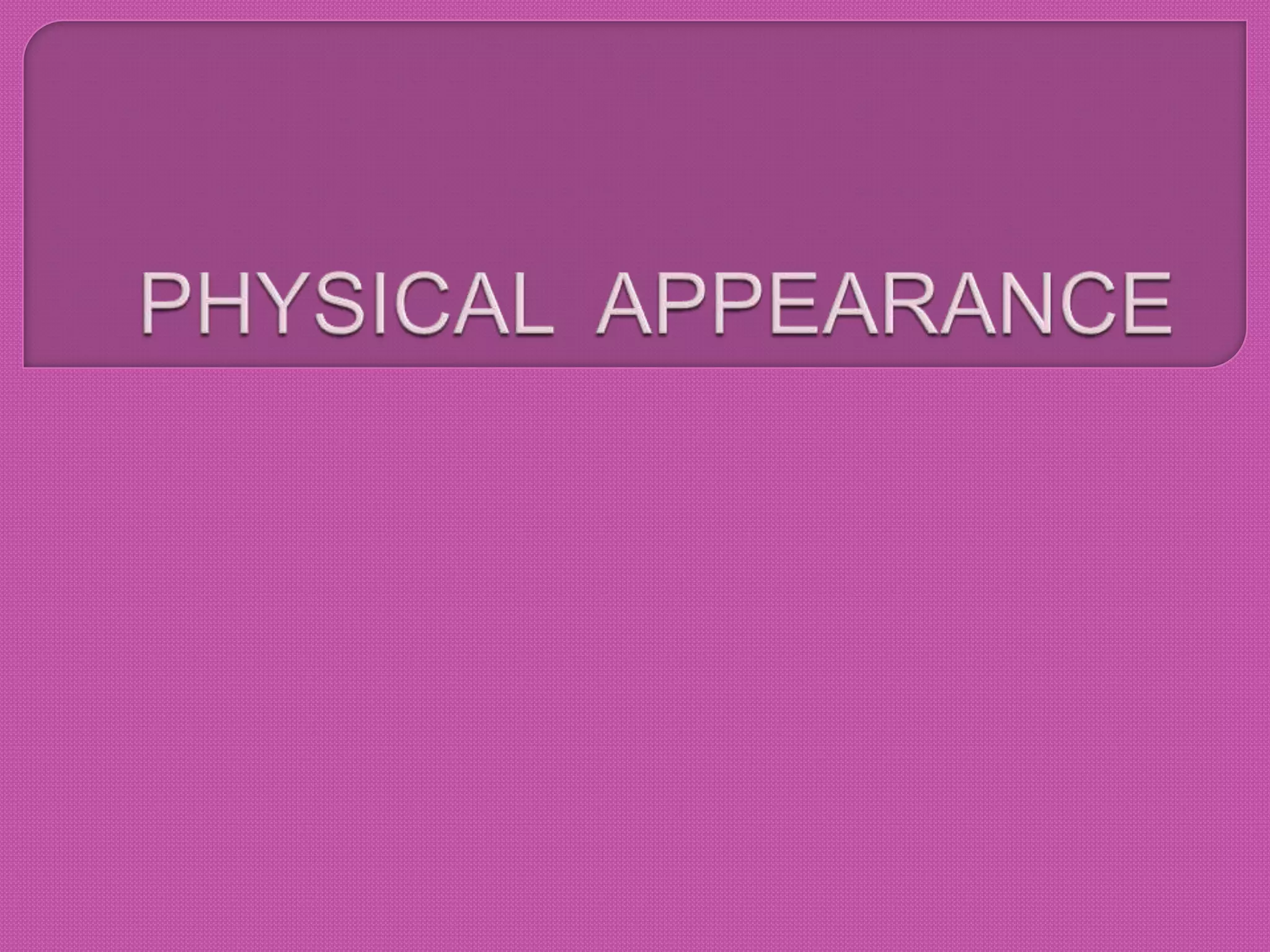 Physical appearance power point | PPT