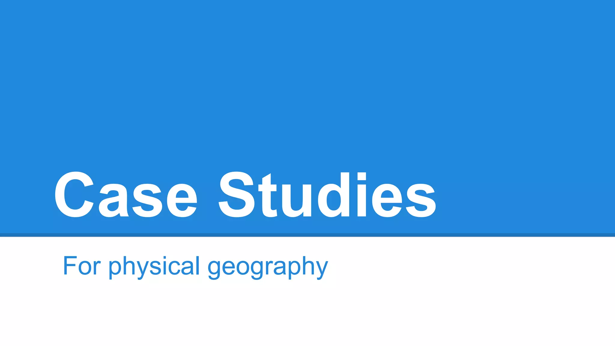 AQA GCSE Geography Physical Case Studies | PPTX