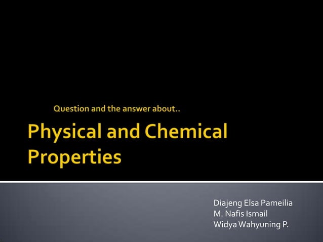 Physical & Chemical Properties | PPTX