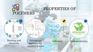 PHYSICAL & CHEMICAL PROPERTIES OF POLYMER.pptx